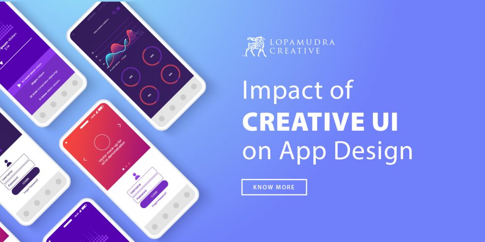 Impact of creative UI on app design - Lopamudra Creative